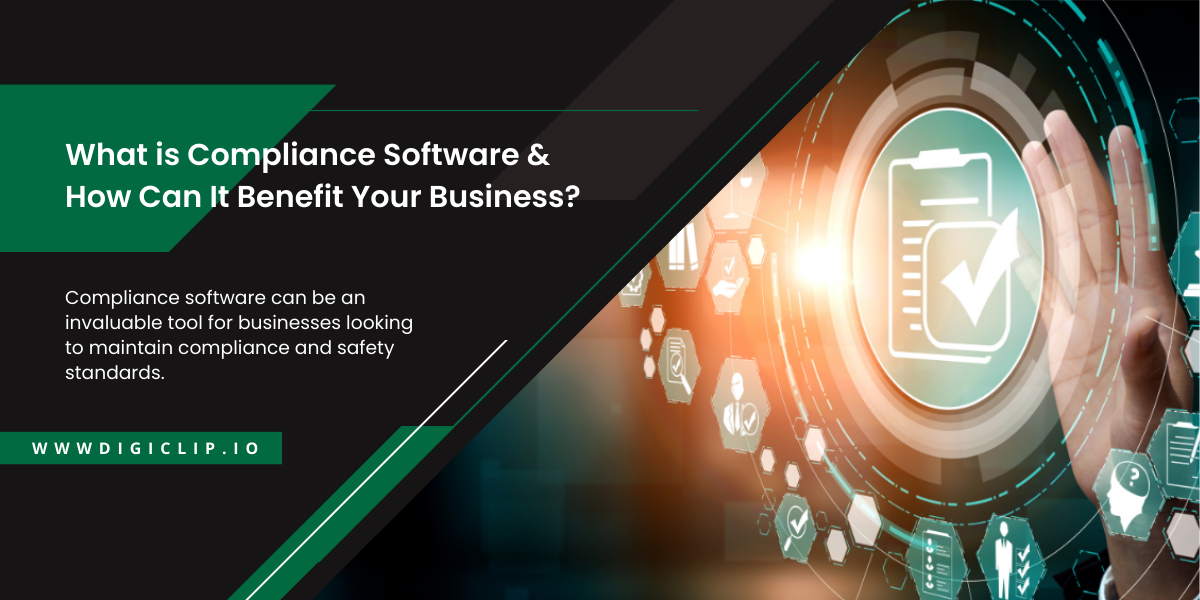 What is Compliance Software and How Can It Help Your Business? – DIGI CLIP mobile forms
