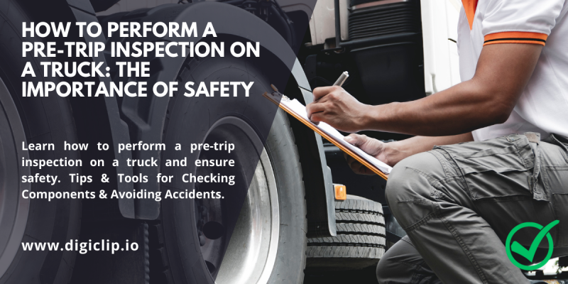 How to Perform a Pre-trip Inspection on a Truck: The Importance of ...
