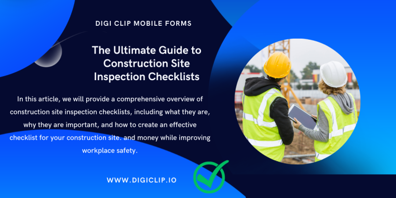 The Ultimate Guide to Construction Site Inspection Checklists – DIGI ...