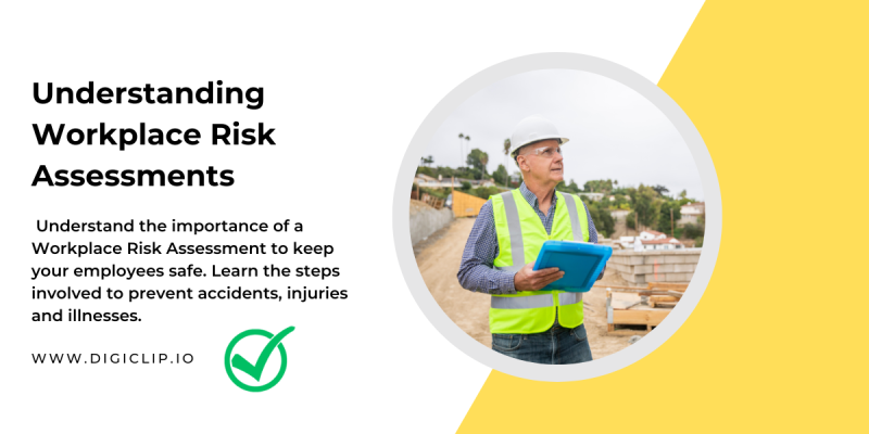 Understanding Workplace Risk Assessments – DIGI CLIP mobile forms