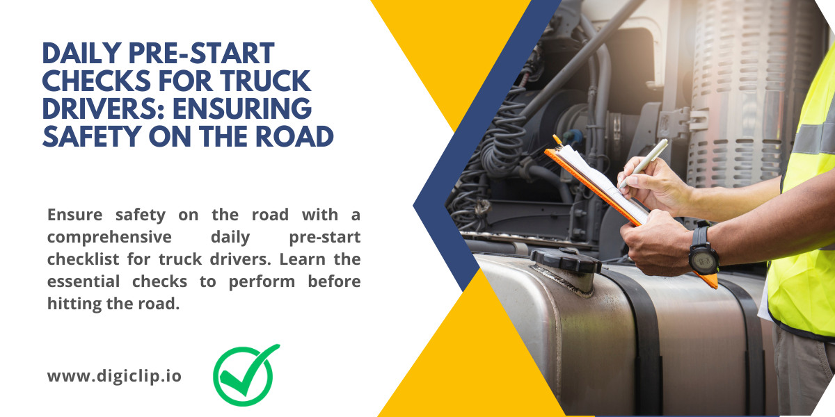Daily Pre-Start Checks for Truck Drivers: Ensuring Safety on the Road ...