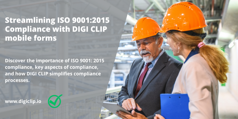 Streamlining ISO 9001:2015 Compliance with DIGI CLIP mobile forms – DIGI CLIP mobile forms