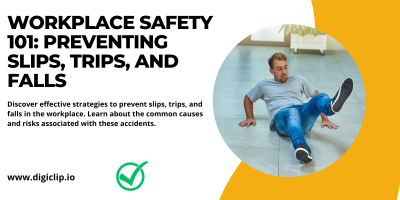 Workplace Safety 101: Preventing Slips, Trips, and Falls – DIGI CLIP ...